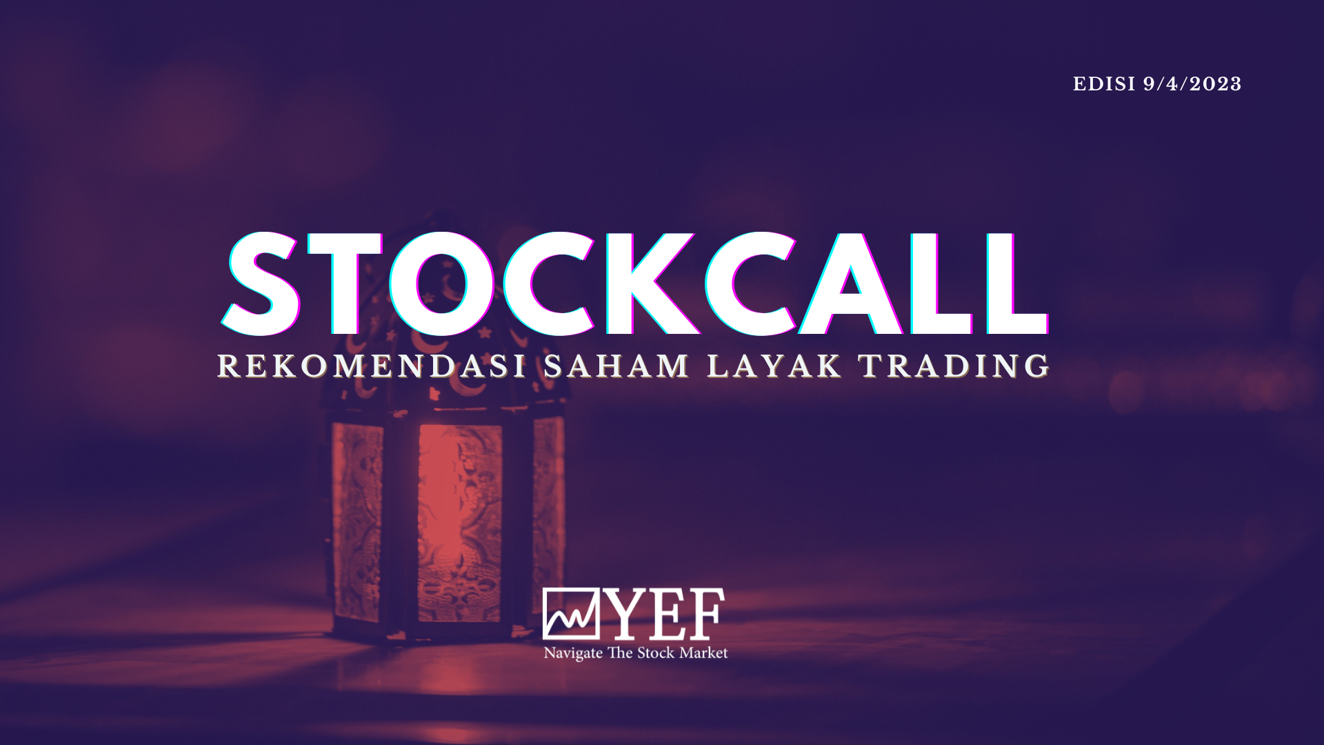 $IHSG Rawan Koreksi Menjelang Libur Lebaran – YEF Advisor