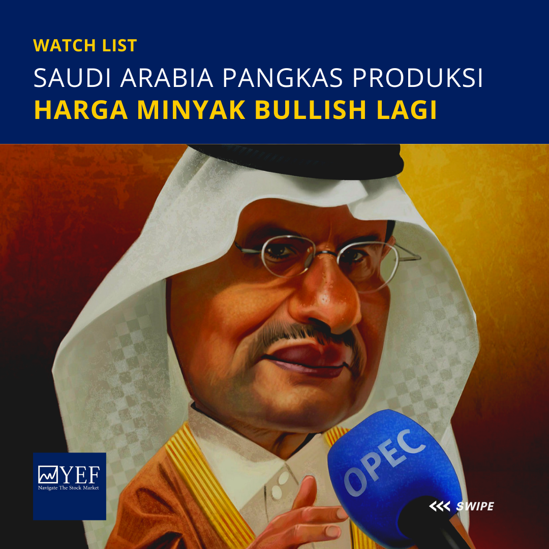 Arab Pangkas Produksi, Harga Minyak Bullish Lagi? – YEF Advisor