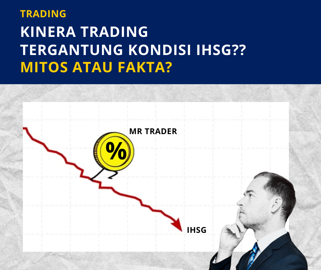 Kinerja Trading Tergantung Kondisi $IHSG, Mitos atau Fakta? – YEF Advisor
